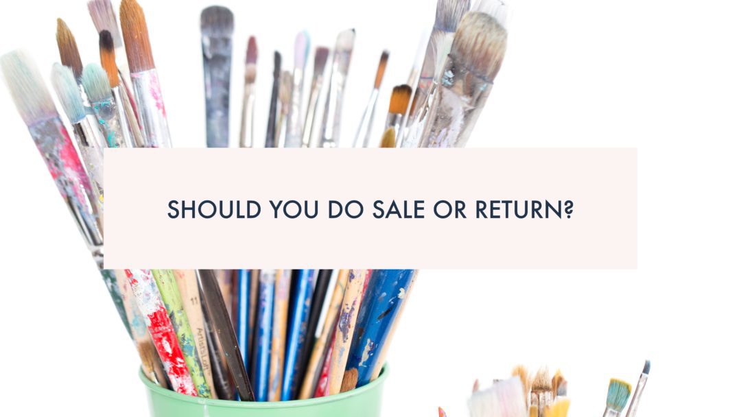 Should you do Sale or Return? : The Maker's Business Toolkit